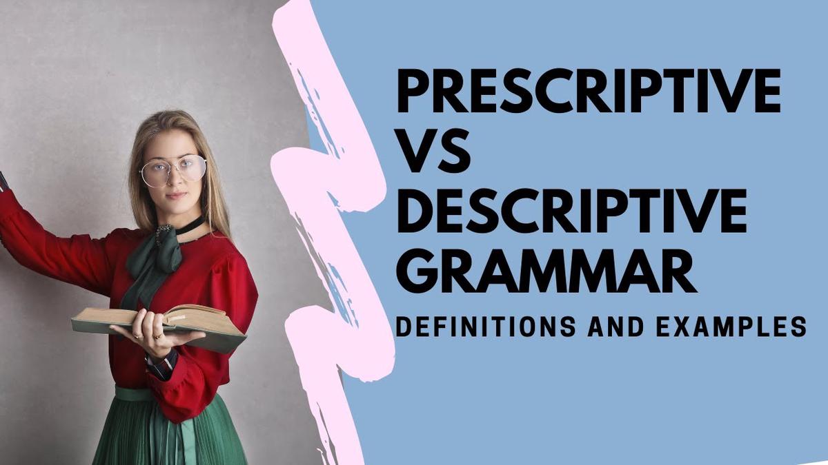 What's The Difference Between Prescriptive And Descriptive Grammar?