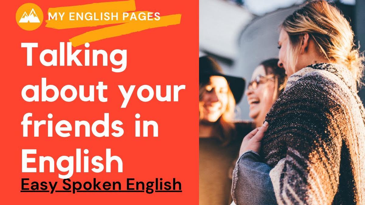 Talking About Your Friends In English (Easy Spoken English)