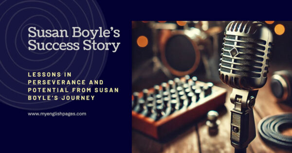 The Inspiring Story Of Susan Boyle: Lessons For English Learners And ...