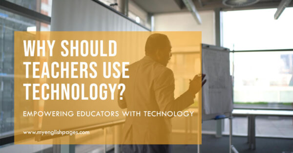 Benefits Of Technology In Education: Why Teachers Should Embrace Tech ...