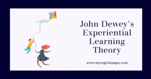 Understanding John Dewey's Experiential Learning Theory: A ...