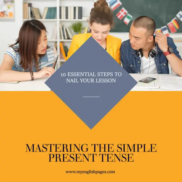 How To Teach The Simple Present Tense: 7 Essential Tips To Nail Your ...
