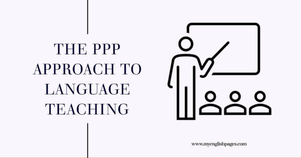 PPP Approach To Language Teaching (A Comprehensive Guide)