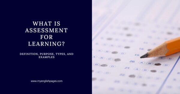 What Is Assessment For Learning? Definition, Purpose, Types, And Examples