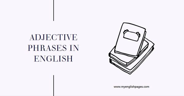 Grammar Lessons: Adjective Phrases In English (A Comprehensive Guide)