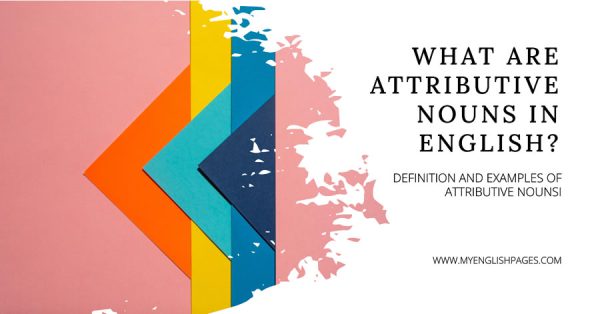 Grammar Lessons: Attributive Nouns - Definition And Use (Easy ...
