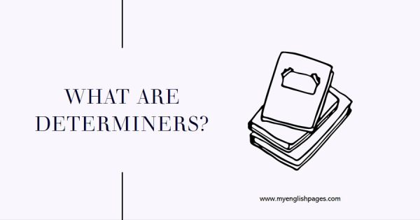 Determiners In English Grammar: Definition, Types, And Examples (A ...