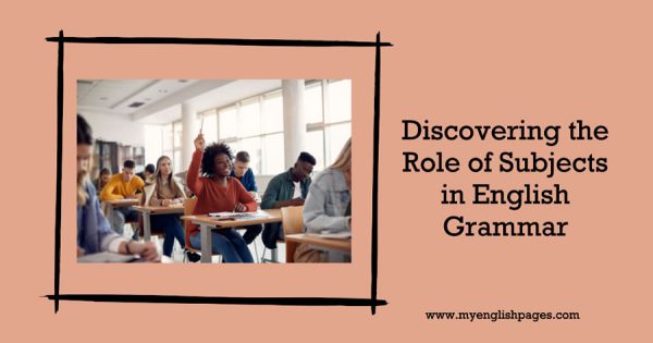 Grammar Lessons: Get Full Insight Of The Subject In English Grammar ...