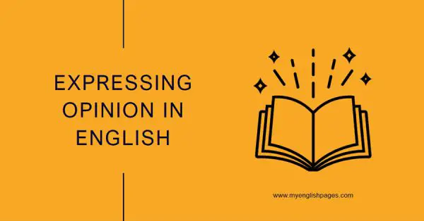 Useful Phrases For Expressing Your Opinion In English