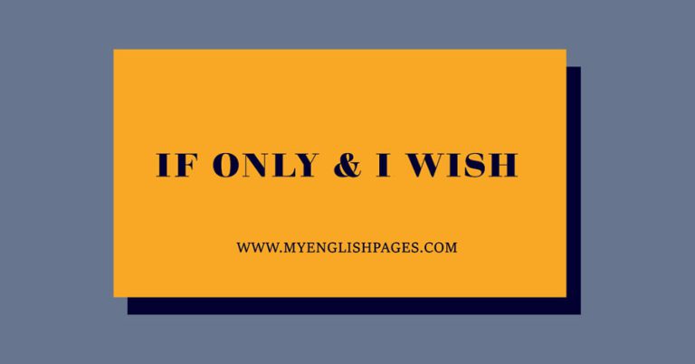 If Only And I Wish: Expressing Wish And Regret (A Quick Guide)