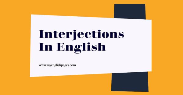 What Are Interjections In English Grammar? Definition, Types, Usage ...