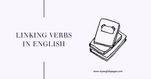 Linking Verbs In English: Definition, Usage, And Examples (A ...