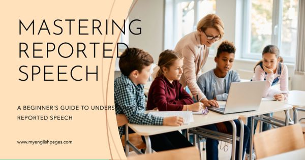 Understanding Reported Speech: Learn How To Use Indirect Speech