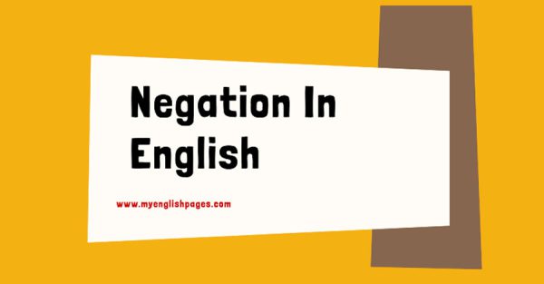 Grammar Lessons: Negation In English (Definition, Rules And Examples)