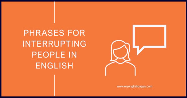 +35 Useful Phrases For Interrupting People In Conversations