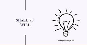 Shall Vs Will: Which One To Use? A Comprehensive Grammar Guide