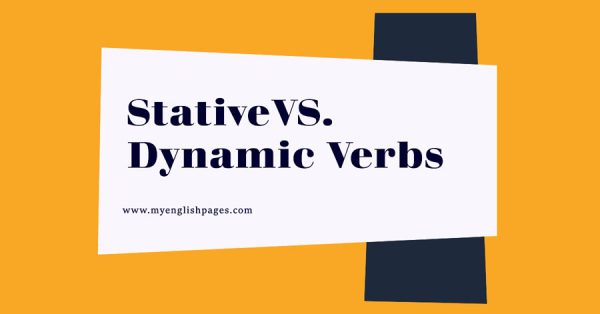 Stative And Dynamic Verbs In English (With A Comprehensive List)