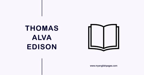 A Short Biography Of Thomas Alva Edison - Reading Comprehension