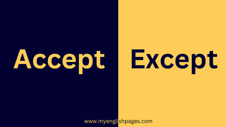 Accept And Except: Understanding The Difference And Usage