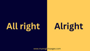 Alright And All Right: Understanding The Difference And Usage With Examples
