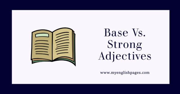 Base And Strong Adjectives: Exploring English Vocabulary For Describing