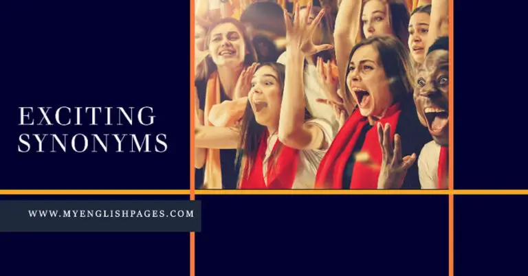 23 Exciting Synonyms: Different Ways To Say Exciting