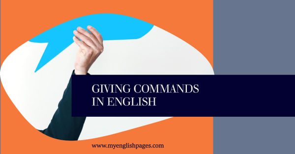 Giving Commands In English (With Examples) - My English Pages