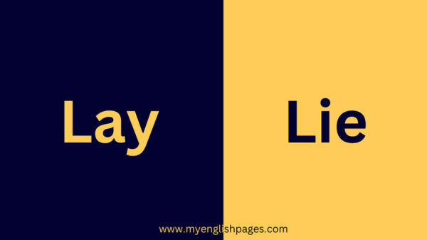 Lie And Lay: Understanding The Differences And Clearing The Confusion