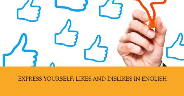 Talking About Likes And Dislikes In English: A Comprehensive List Of ...
