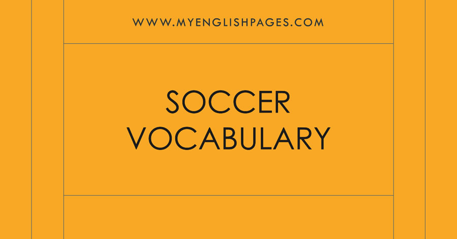Illustrated Soccer Vocabulary: Comprehensive Guide To Soccer ...