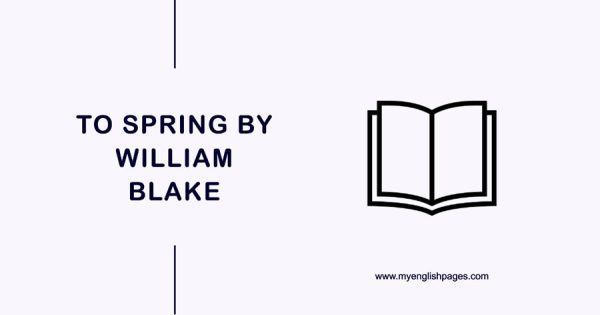 To Spring By William Blake: The Poem With A Short Analysis