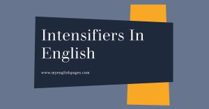 Grammar Lesson: Intensifiers In English (A Quick Guide)