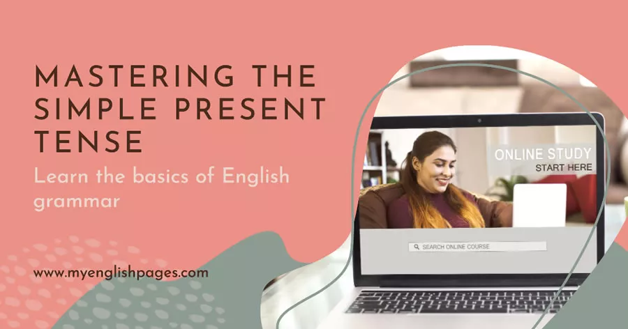 Grammar Lessons: The Simple Present Tense In English