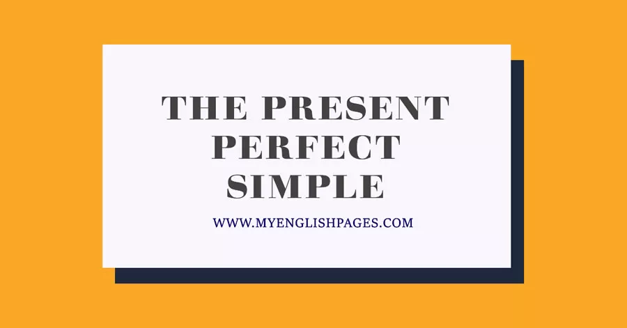 Grammar Lessons: Present Perfect Simple (Form, Usage, And Examples)