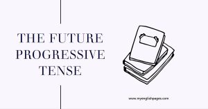 Future Progressive Tense: Easy Explanation OF Form And Use (+Example ...