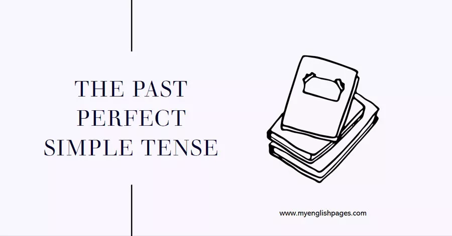 Past Perfect Simple: Form, Usage, And Examples (A Comprehensive Guide)