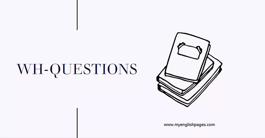 Wh-Questions In English: Definition, Question Words, Structure, And ...