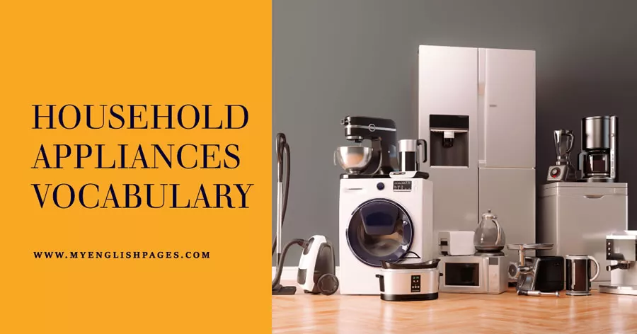 Household Appliance Vocabulary: Exploring English Vocabulary For Home ...