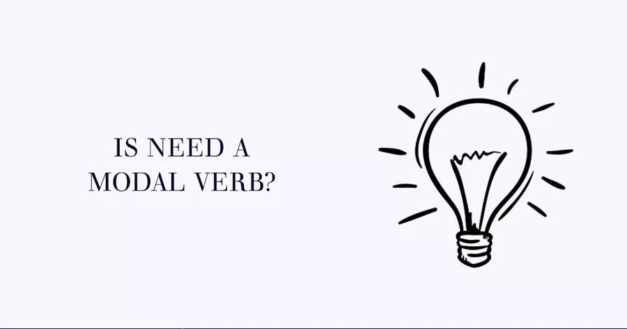 Grammar Lesson: Is Need A Modal Verb?