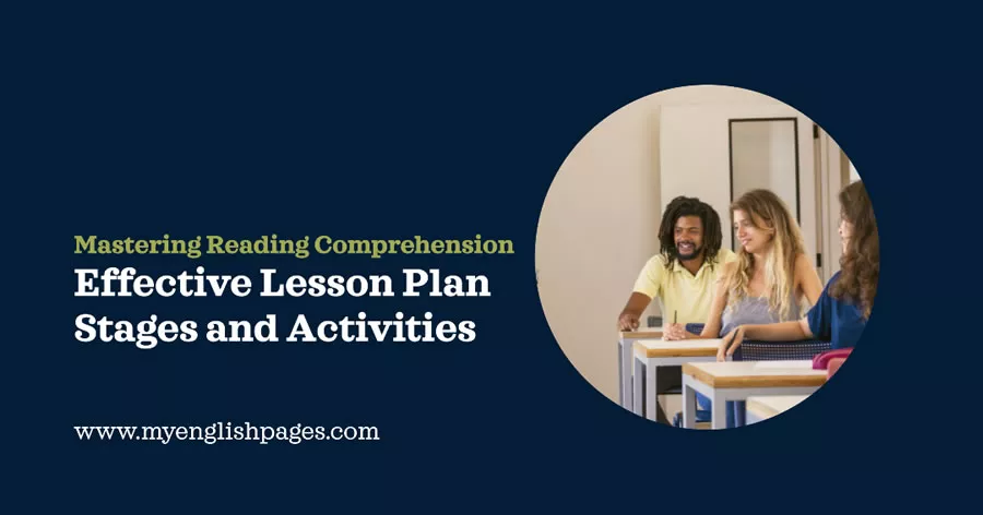 Reading Comprehension Lesson Plan Stages And Activities For Effective ...