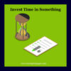 Invest Time In Something – Meaning, Examples & Alternatives