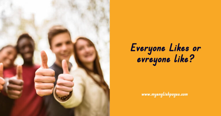 Everyone Like Or Likes? - Understanding Subject-Verb Agreement