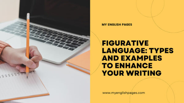 Meaning Of Figurative Language: Types And Examples To Enhance Your Writing