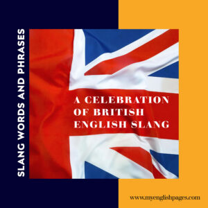 30 British English Slang Words And Phrases: Useful Common Words And ...