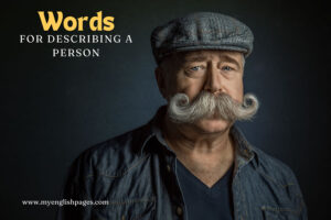 26 Descriptive Words About A Person: A Comprehensive Guide - My English ...