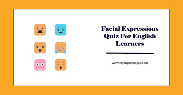 Facial Expressions Vocabulary Quiz: Test Your Knowledge Of Emotions In ...