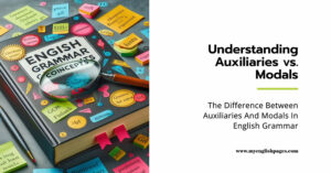 Understanding The Difference Between Auxiliaries And Modals In English ...