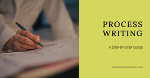 Process Writing: A Comprehensive Guide - My English Pages