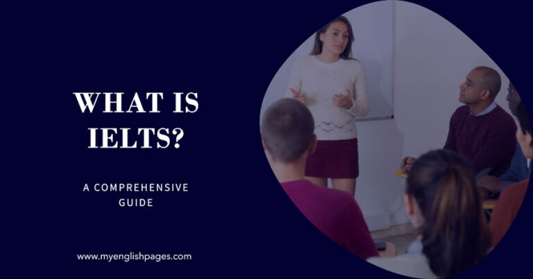 What Is IELTS? A Comprehensive Guide To The Exam