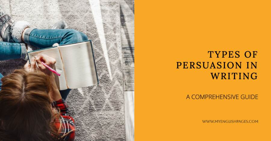 Types Of Persuasion In Writing: A Comprehensive Guide